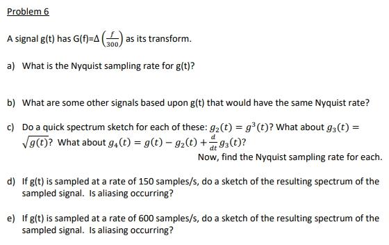 Solved A signal g(t) has G(f)=Δ(300f) as its transform. a) | Chegg.com