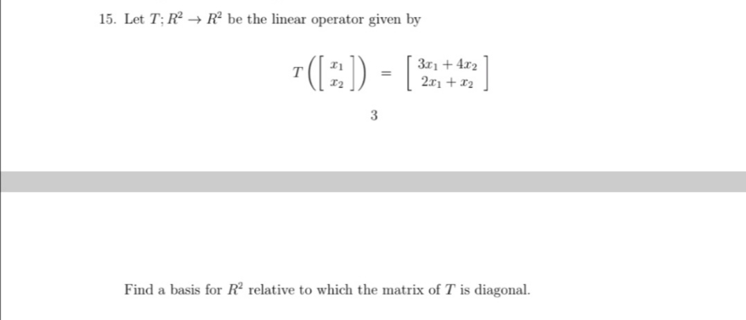 Solved 15. Let T;R2→R2 be the linear operator given by | Chegg.com