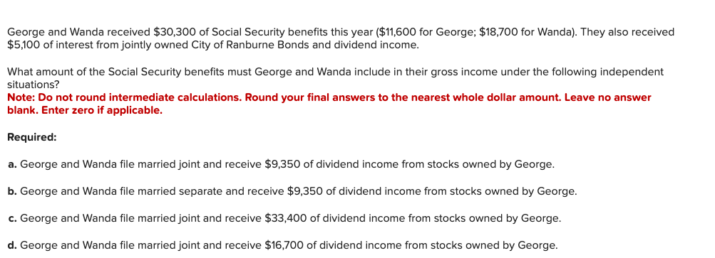 Solved George and Wanda received $30,300 of Social Security | Chegg.com Solved George and Wanda received $30,300 of Social Security | Chegg.com
