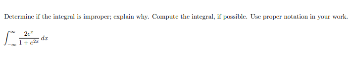 Solved Determine if the integral is improper; explain why. | Chegg.com