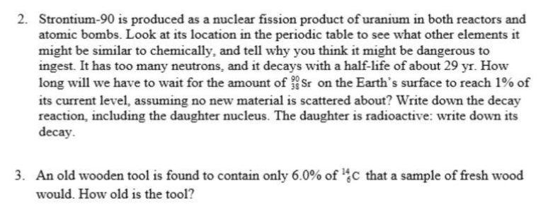 Solved 2. Strontium-90 is produced as a nuclear fission | Chegg.com