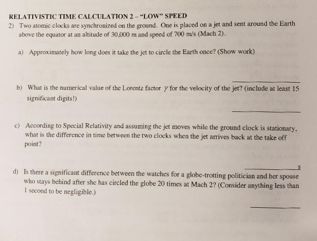 Solved RELATIVISTIC TIME CALCULATION 2 - "LOW" SPEED 2) Two | Chegg.com
