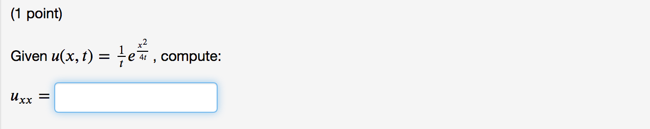 Solved (1 point) Given u(x, t) = Leã, compute: Uxx = | Chegg.com