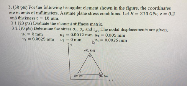Solved 3. (30 pts) For the following triangular element | Chegg.com