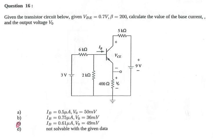 Solved Given the transistor circuit below, given VBE=0.7 | Chegg.com