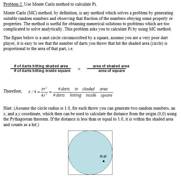 Solved Problem 2. Use Monte Carlo method to calculate Pi. | Chegg.com