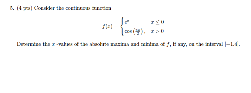 Solved 5. (4 pts) Consider the continuous function | Chegg.com