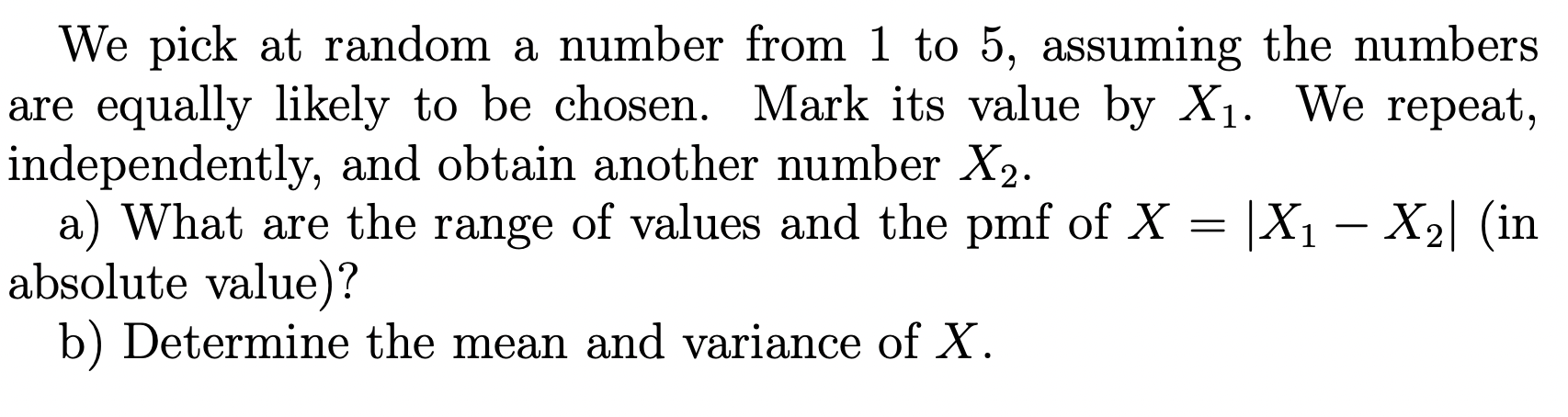 Solved We pick at random a number from 1 to 5 , assuming the | Chegg.com