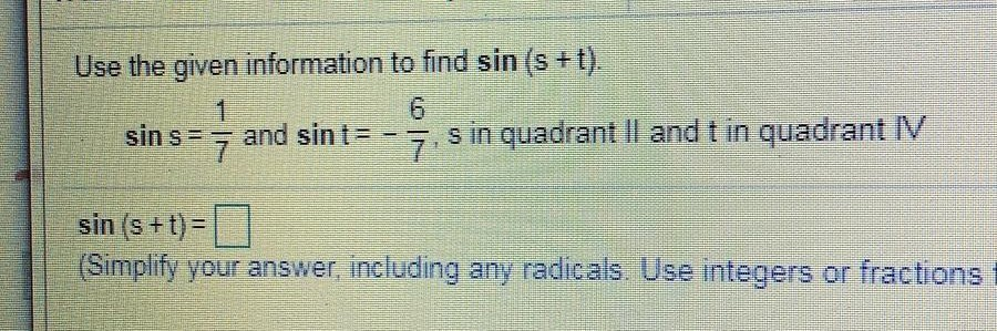 Solved Use the given information to find (a) sin (s +t), (b) | Chegg.com