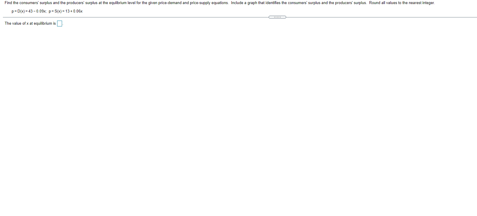 Solved Find the consumers' surplus and the producers' | Chegg.com