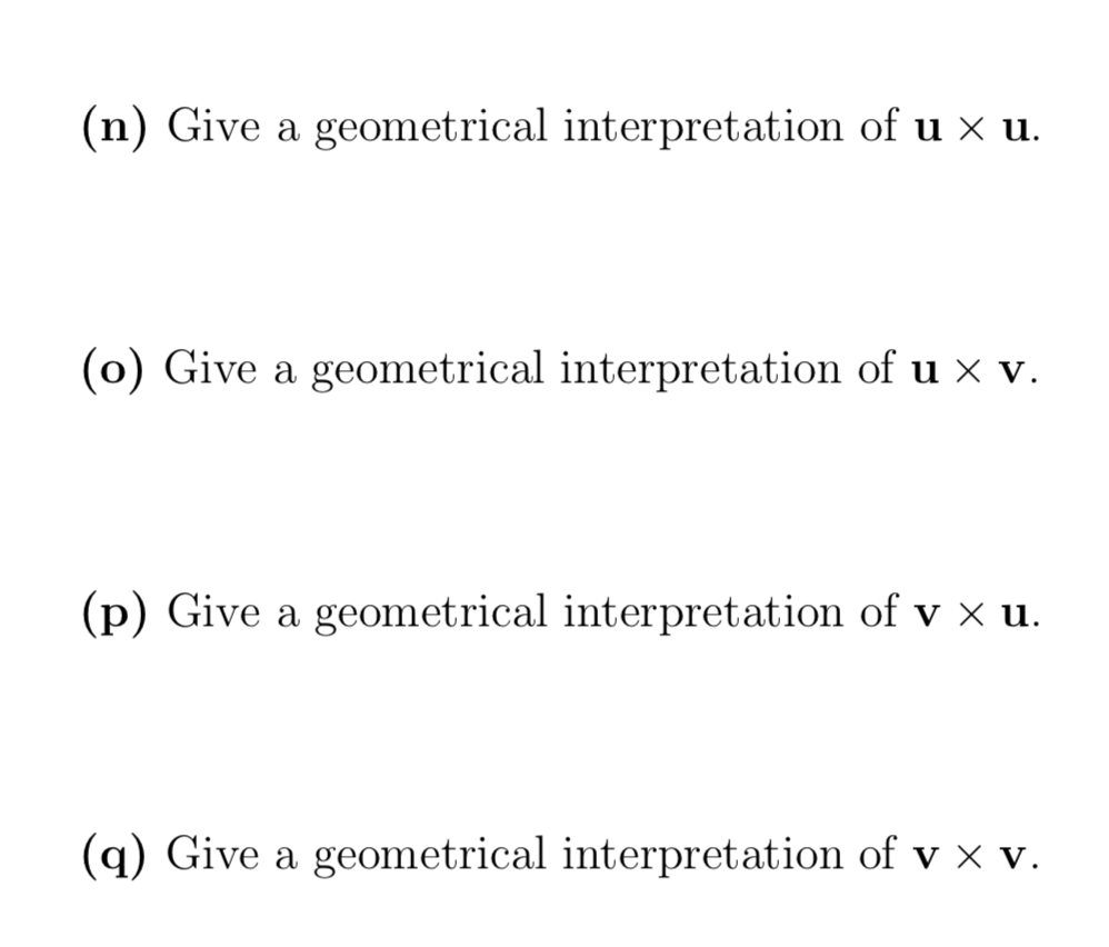 Solved (n) Give a geometrical interpretation of u x u. (0) | Chegg.com