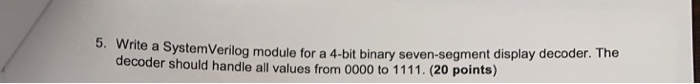 Solved te a SystemVerilog module for a 4-bit binary | Chegg.com
