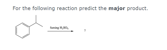 Solved For the following reaction predict the major product. | Chegg.com