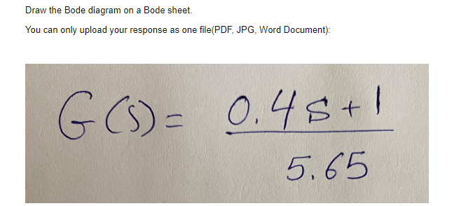 Solved Draw the Bode diagram on a Bode sheet. You can only | Chegg.com