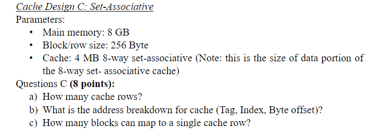 Solved Cache Design C: Set-AssociativeParameters:- ﻿Main | Chegg.com