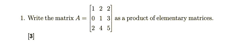 Solved 1. Write the matrix A=⎣⎡102214235⎦⎤ as a product of | Chegg.com