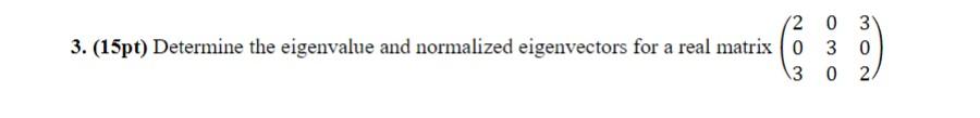 Solved 3. (15pt) Determine the eigenvalue and normalized | Chegg.com