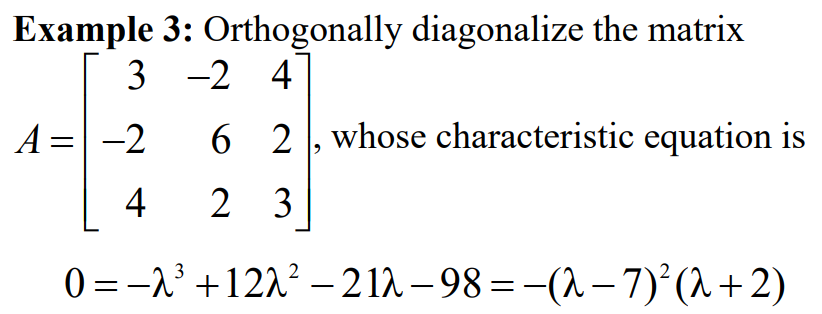 Solved Example 3: Orthogonally diagonalize the matrix 3 -2 4 | Chegg.com