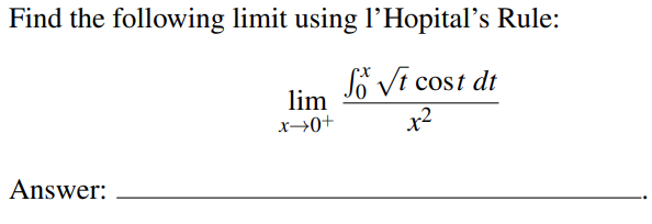 Solved Find the following limit using l'Hopital's Rule: | Chegg.com
