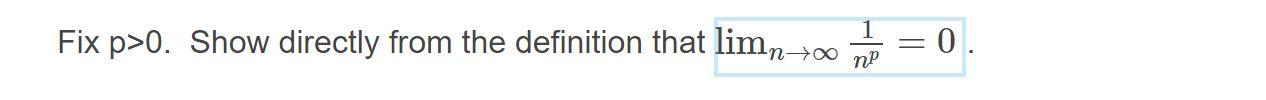 Solved Fix p>0. Show directly from the definition that limn | Chegg.com