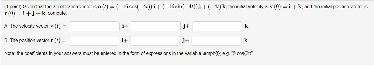 Solved (1 point) Given that the acceleration vector is | Chegg.com