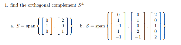 Solved 1. find the orthogonal complement St a. S = span | Chegg.com