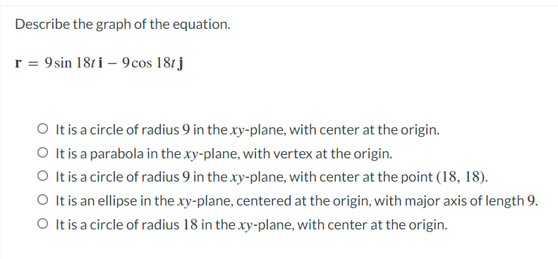 Solved Describe the graph of the equation. r = 9sin 18ti - | Chegg.com