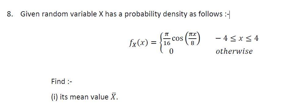 Solved 8. Given random variable X has a probability density | Chegg.com