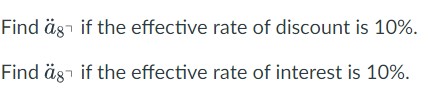 Solved Find a¨8┐ if the effective rate of discount is 10%. | Chegg.com