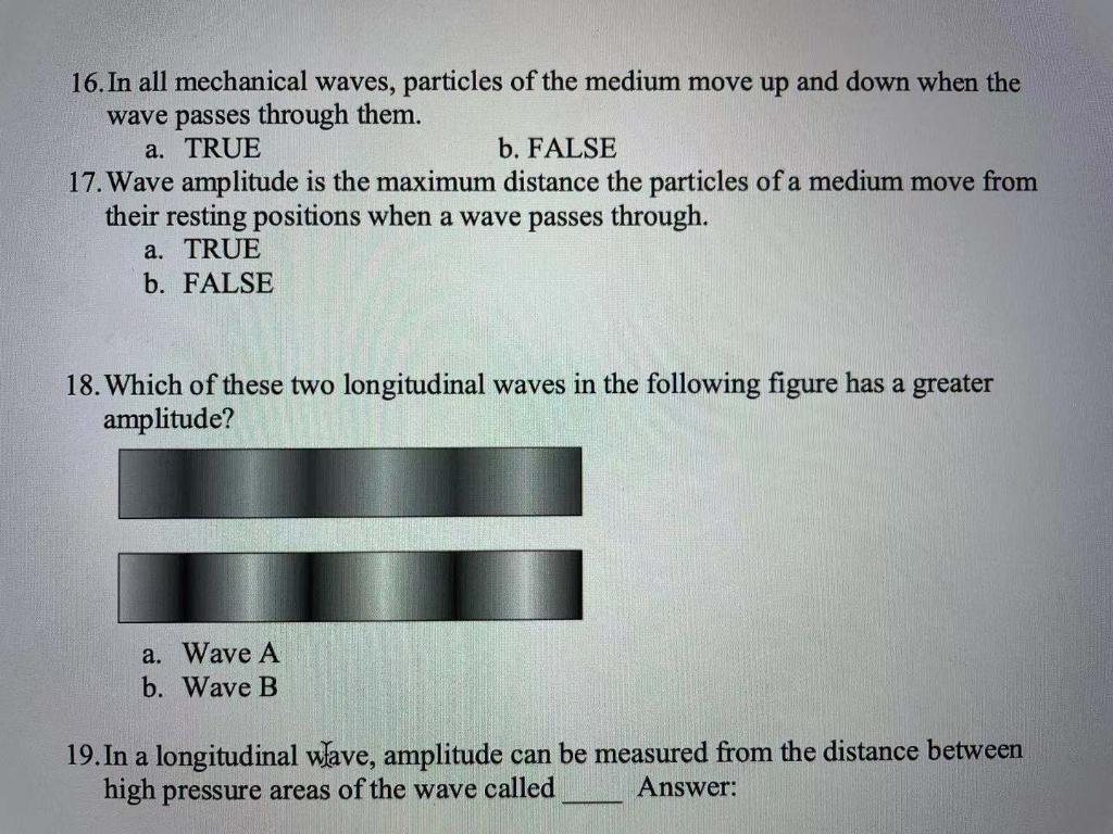 Solved 16. In all mechanical waves, particles of the medium | Chegg.com