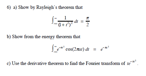 Solved 6) a) Show by Rayleigh's theorem that 1 T dt = (1 + | Chegg.com