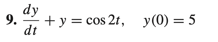 Solved dy 9. + y = cos 2t, dt y(0) = 5 | Chegg.com