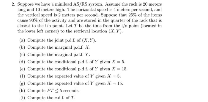 Solved Suppose we have a miniload AS/RS system. Assume the | Chegg.com