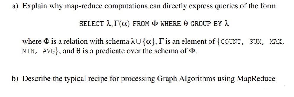 Solved a) Explain why map-reduce computations can directly | Chegg.com