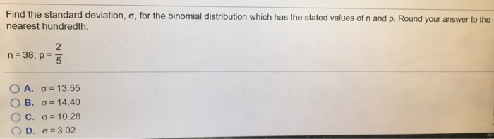Solved Find the standard deviation, ?, for the binomial | Chegg.com