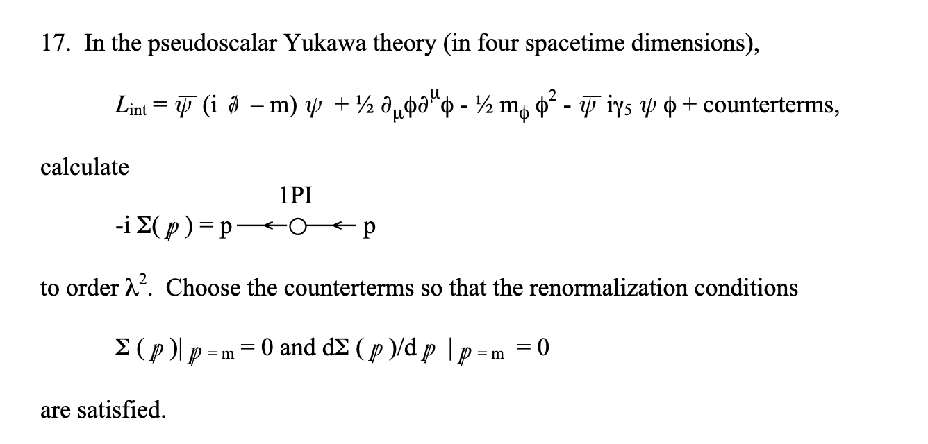 Solved 17. In the pseudoscalar Yukawa theory (in four | Chegg.com