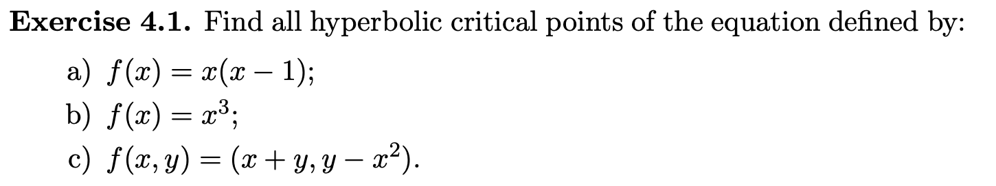 Solved Exercise 4.1. ﻿Find all hyperbolic critical points of | Chegg.com