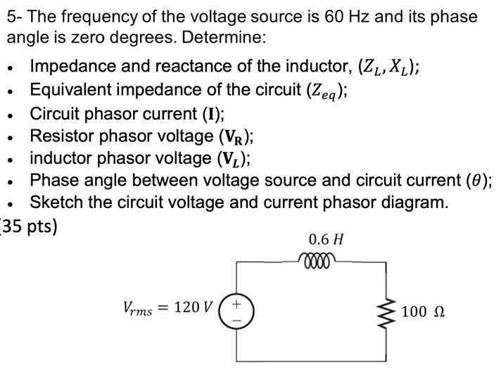 Solved . . . 5- The frequency of the voltage source is 60 Hz | Chegg.com
