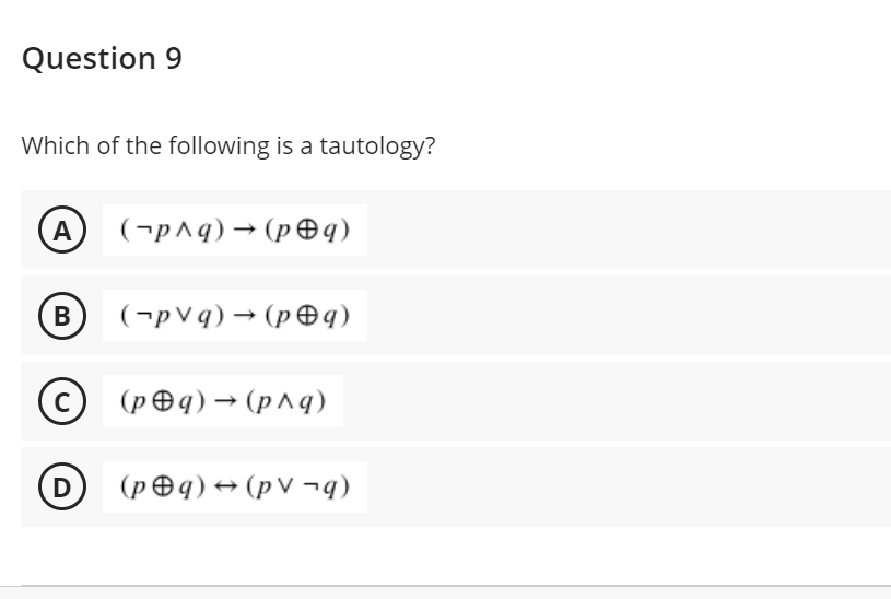 Solved Question 9 Which of the following is a tautology? Α. | Chegg.com