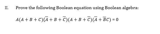 Solved II. Prove the following Boolean equation using | Chegg.com