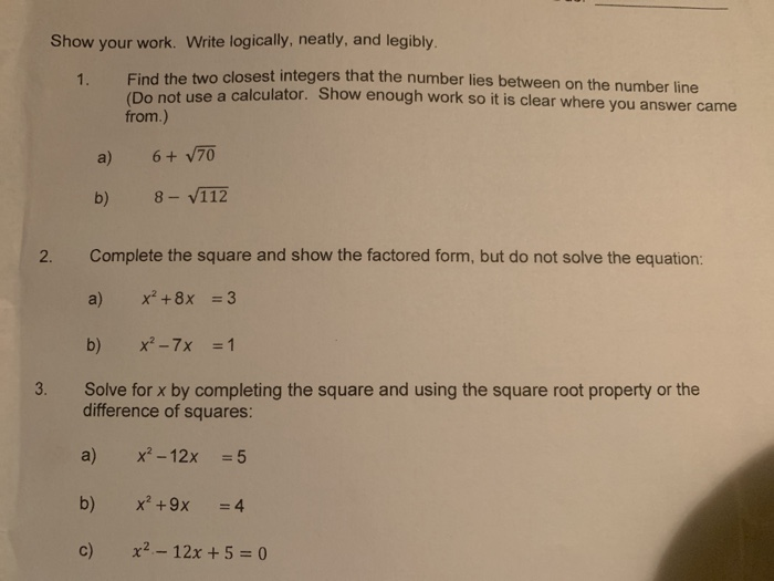 Solved Show your work. Write logically, neatly, and legibly | Chegg.com
