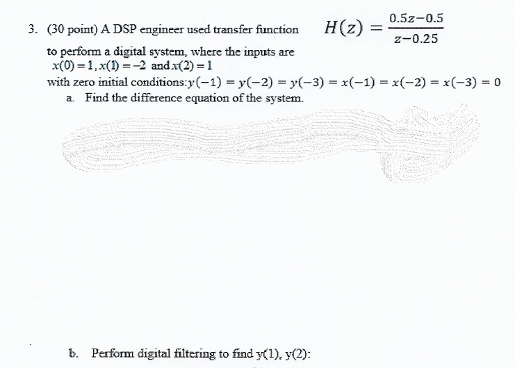 Solved Z) = 0.52-0.5 3. (30 point) A DSP engineer used | Chegg.com