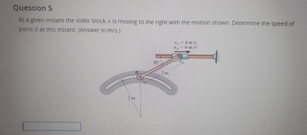 Solved Question 5 Ava given instant the slider block A is | Chegg.com