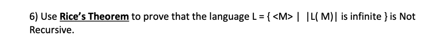 Solved 6) Use Rice's Theorem to prove that the language | Chegg.com