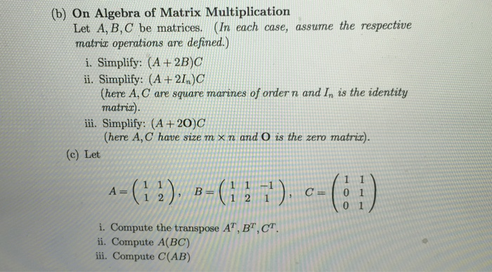 Solved On Algebra of Matrix Multiplication Let A, B, C be | Chegg.com