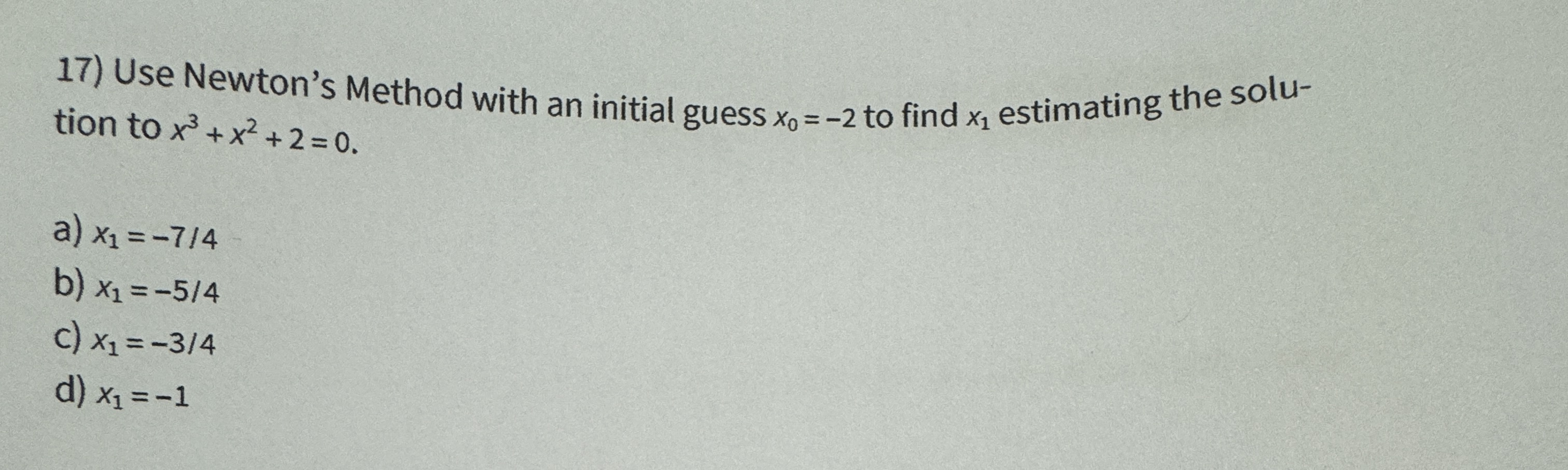 Solved Use Newton's Method with an initial guess x0=-2 ﻿to | Chegg.com