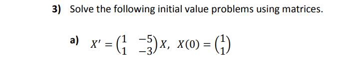 Solved 3) Solve the following initial value problems using | Chegg.com