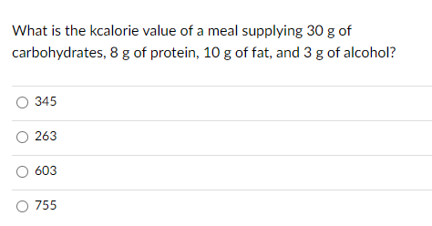 Solved What is the kcalorie value of a meal supplying 30 g | Chegg.com