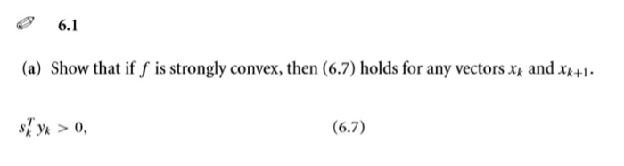 Solved 6.1 (a) Show that if f is strongly convex, then (6.7) | Chegg.com