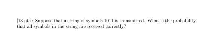 Solved PROBLEM 1 (52 pts): A binary (0 or 1) message | Chegg.com